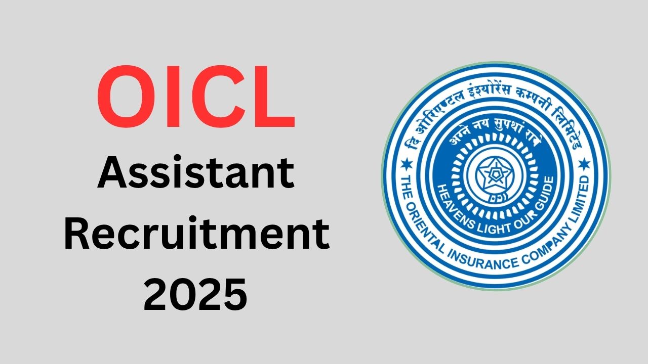 OICL Assistant Recruitment 2025- Last Date