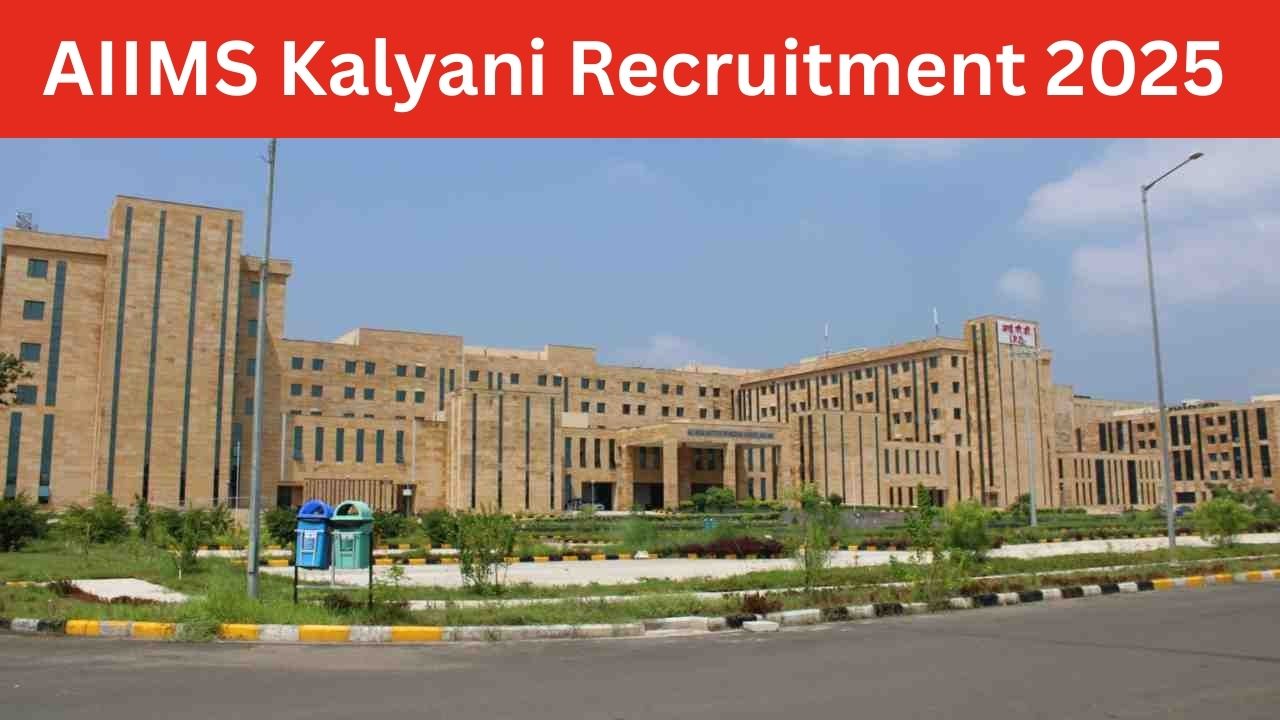AIIMS Kalyani Recruitment 2025- How to Apply