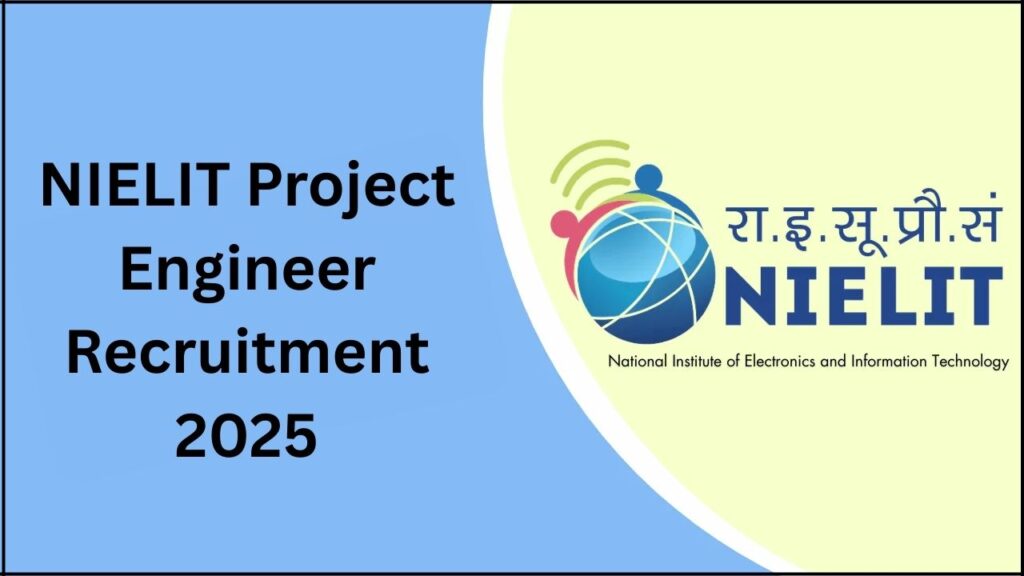 NIELIT Project Engineer Recruitment 2025- How to Apply