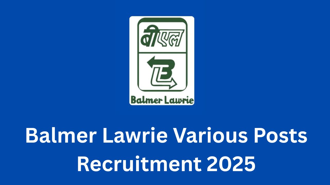 Balmer Lawrie Various Posts Recruitment 2025- How to Apply
