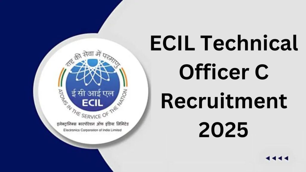 ECIL Technical Officer C Recruitment 2025- How to Apply