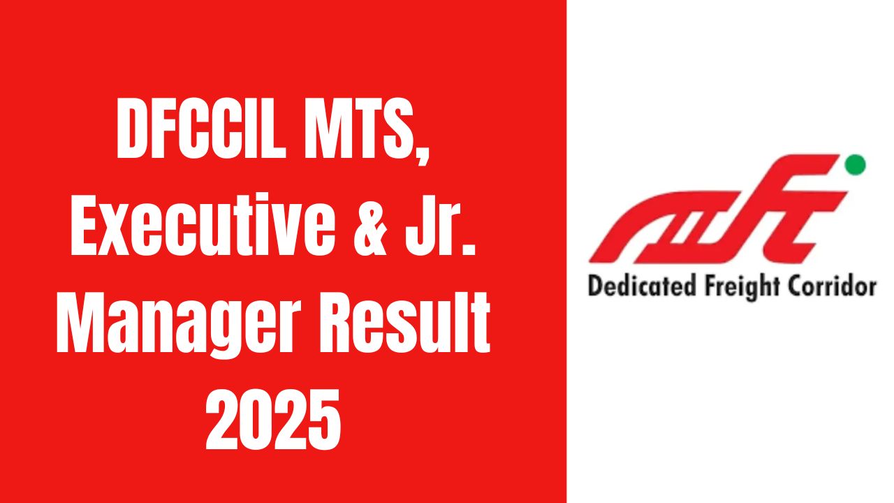 DFCCIL MTS, Executive & Jr. Manager Result 2025- How to Check