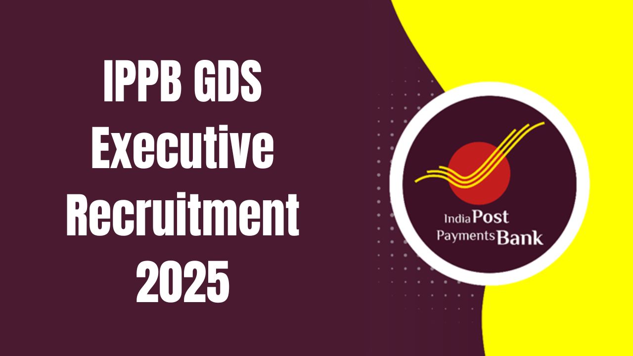 IPPB GDS Executive Recruitment 2025- How to Apply