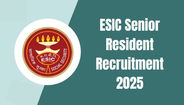 ESIC Senior Resident Recruitment 2025- How to Apply