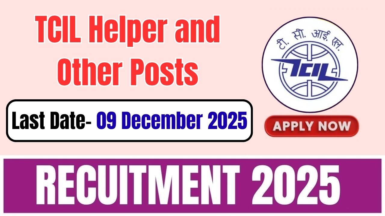 TCIL Helper and Other Posts Recruitment 2025- How to Apply
