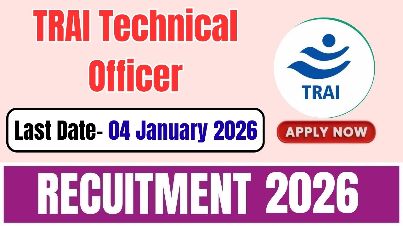 TRAI Technical Officer Recruitment 2026- How to Apply