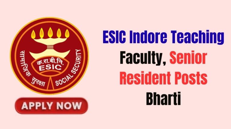 ESIC Indore Recruitment 2026- Apply for Teaching Faculty, Senior ...