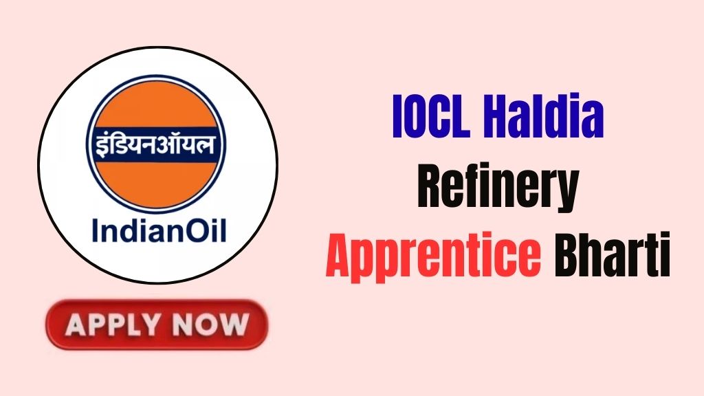 IOCL Haldia Refinery Apprentice Recruitment 2026- How to Apply
