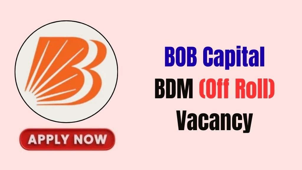 BOB Capital BDM (Off Roll) Recruitment 2026- How to Apply