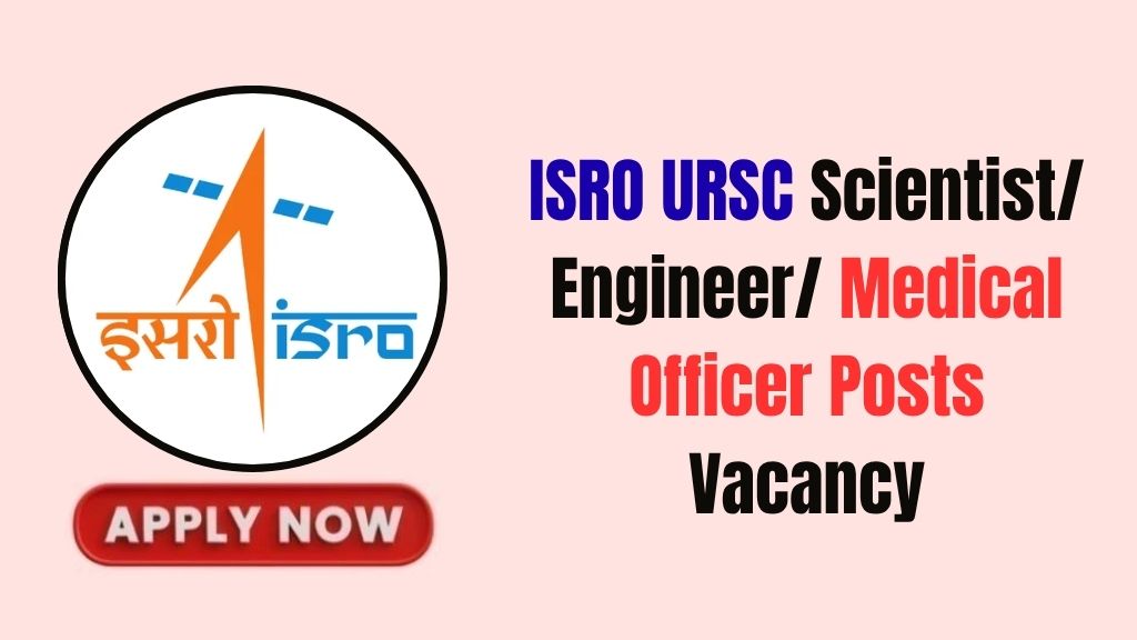 ISRO URSC Recruitment 2026- Apply for Scientist/ Engineer/ Medical ...