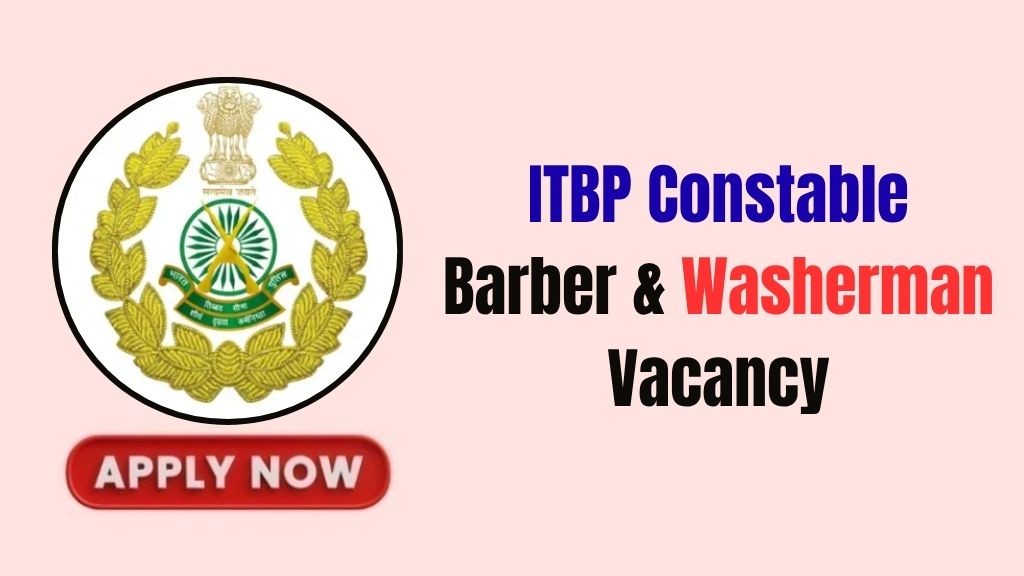 ITBP Constable Barber & Washerman Recruitment 2026- How to Apply