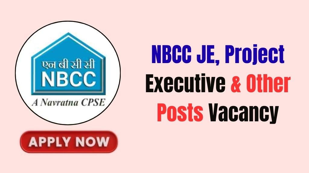 NBCC Recruitment 2026- Apply for JE, Project Executive & Other Posts
