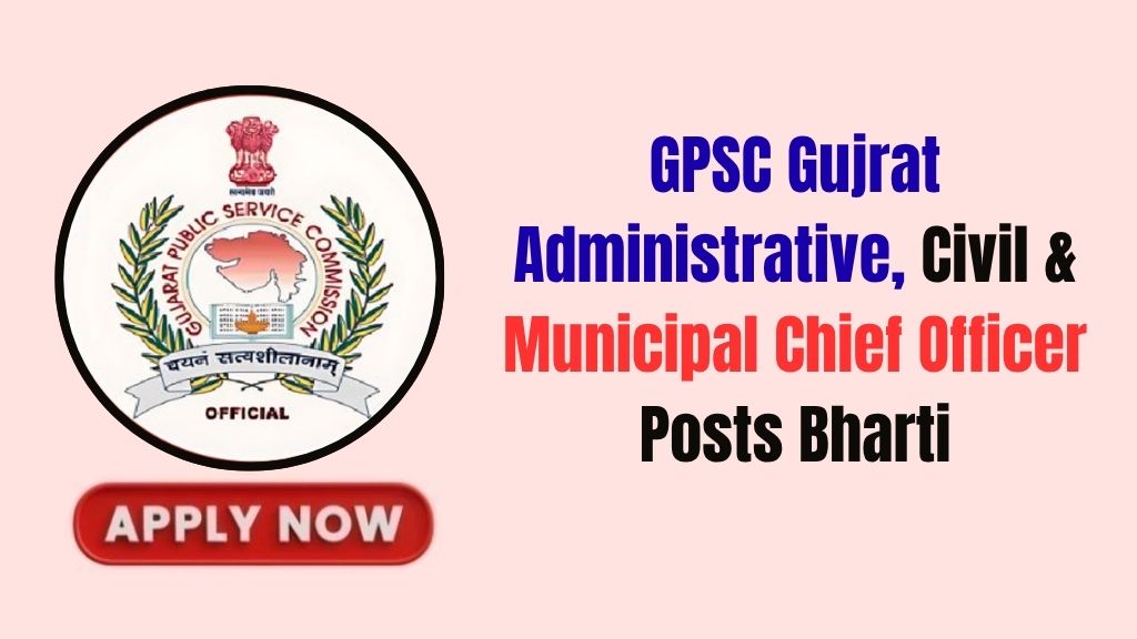 GPSC Vacancy 2026- Apply for Gujrat Administrative, Civil & Municipal ...
