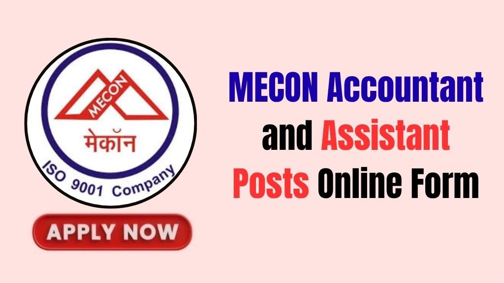 MECON Recruitment 2026- Apply for Accountant and Assistant Posts