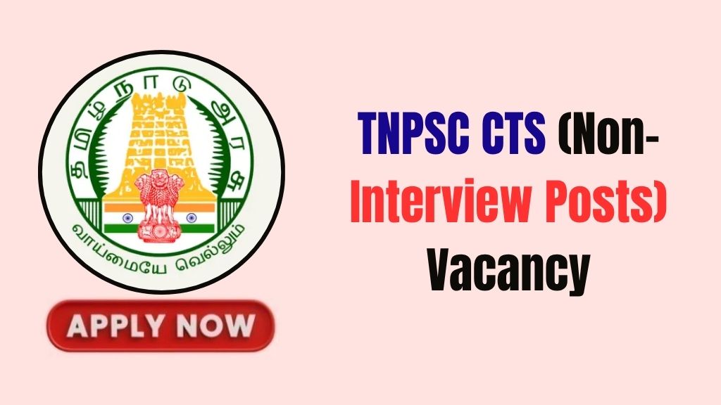 TNPSC CTS (Non-Interview Posts) Recruitment 2026- How to Apply