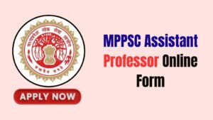 MPPSC Assistant Professor Online Form- How to Apply