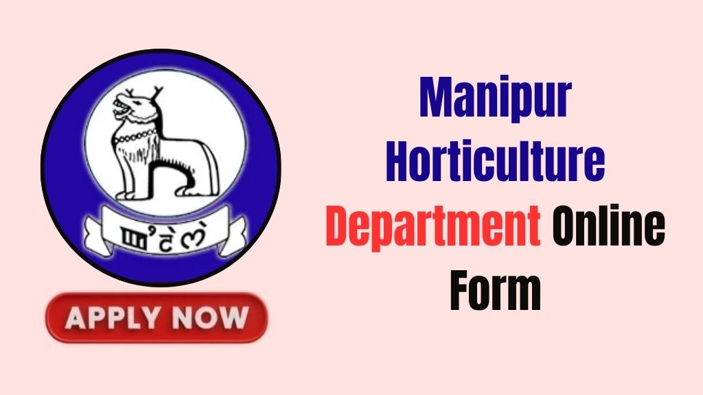 Manipur Horticulture Department Recruitment- Apply for Peon, Chowkidar ...